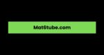 Mat6tube.com: A Comprehensive Overview - Blogg